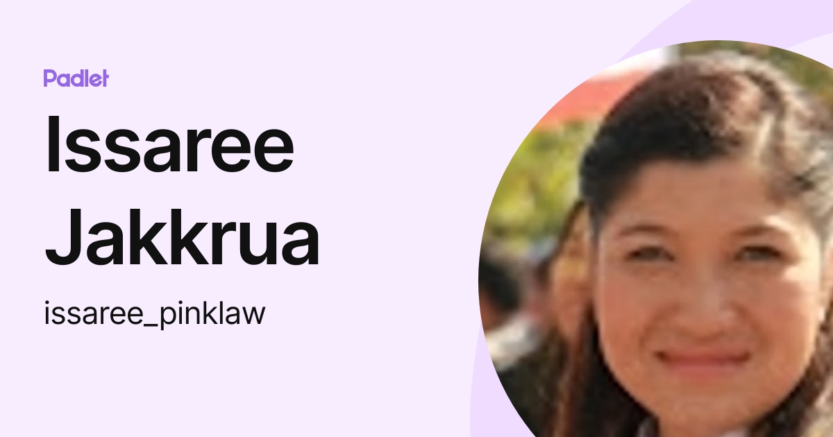 Issaree Jakkrua (issaree_pinklaw) profile | Padlet