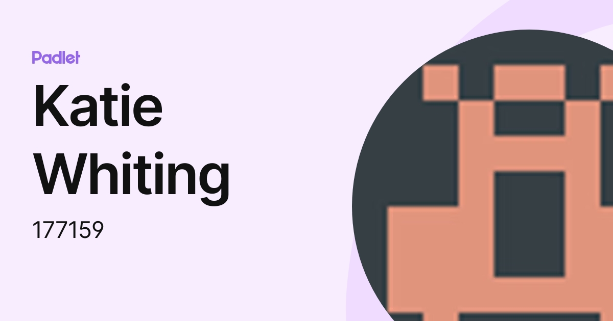 Katie Whiting (177159) profile | Padlet