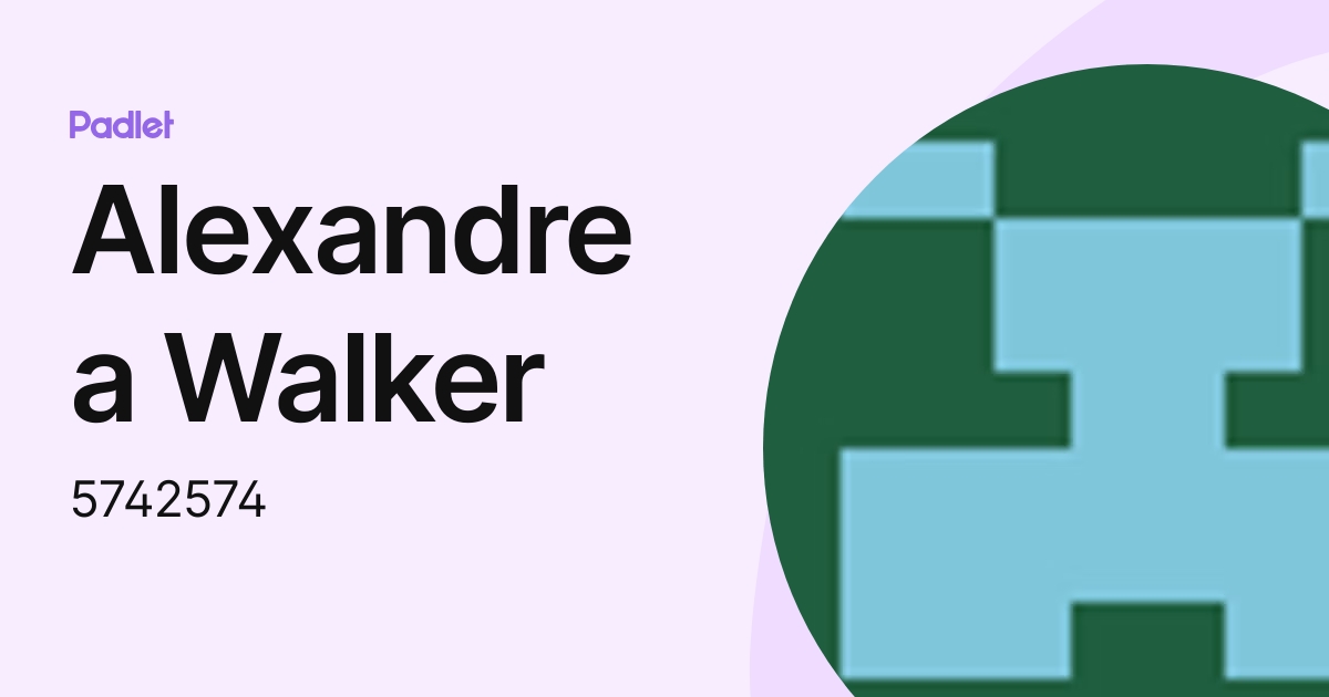 Alexandrea Walker (5742574) profile | Padlet