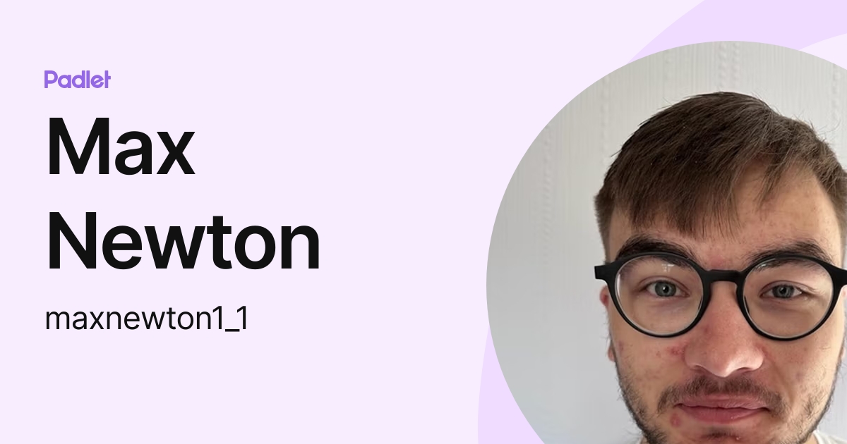 Max Newton (maxnewton1_1) profile | Padlet