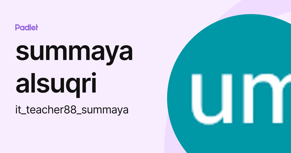 summaya alsuqri (it_teacher88_summaya) profile | Padlet