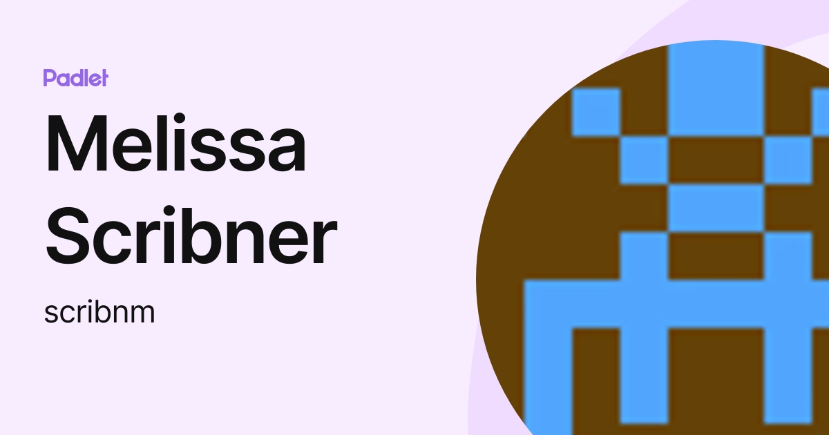 Melissa Scribner (scribnm) profile | Padlet
