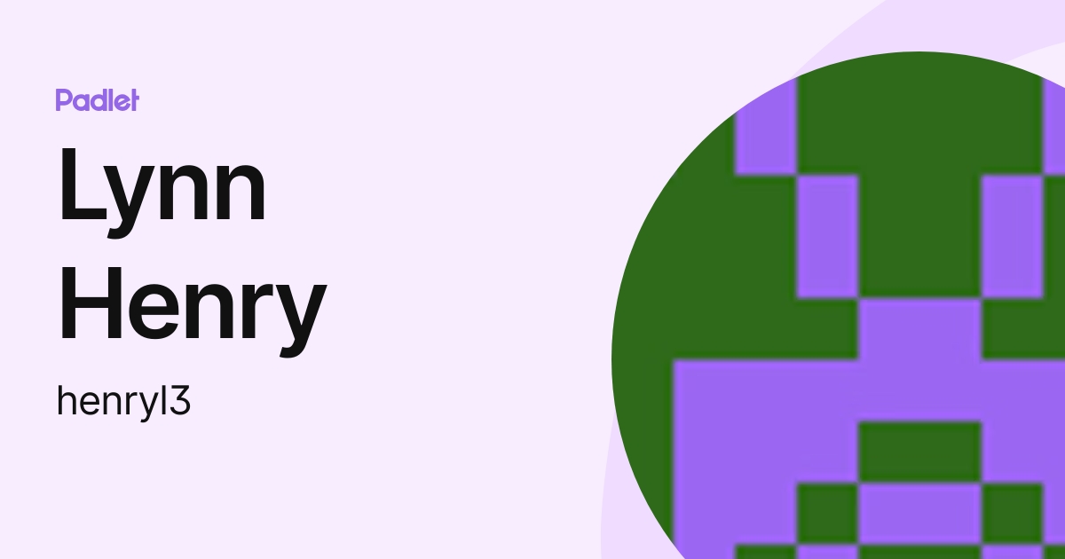 Lynn Henry (henryl3) profile | Padlet