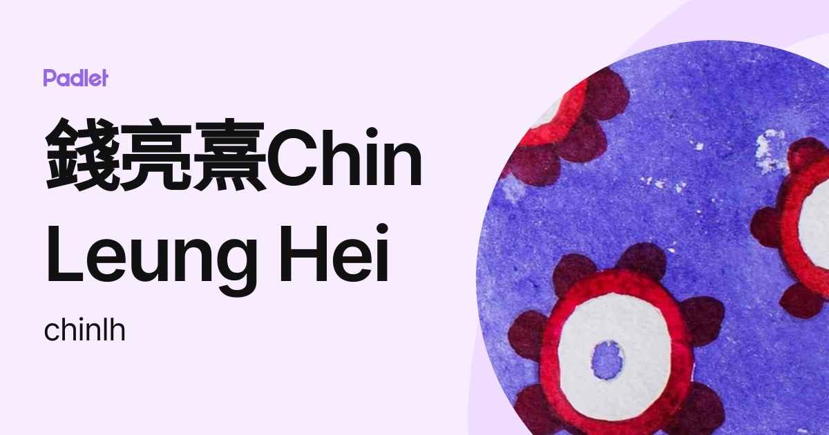 錢亮熹Chin Leung Hei (chinlh) profile | Padlet