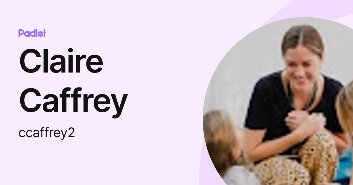 Claire Caffrey (ccaffrey2) profile | Padlet