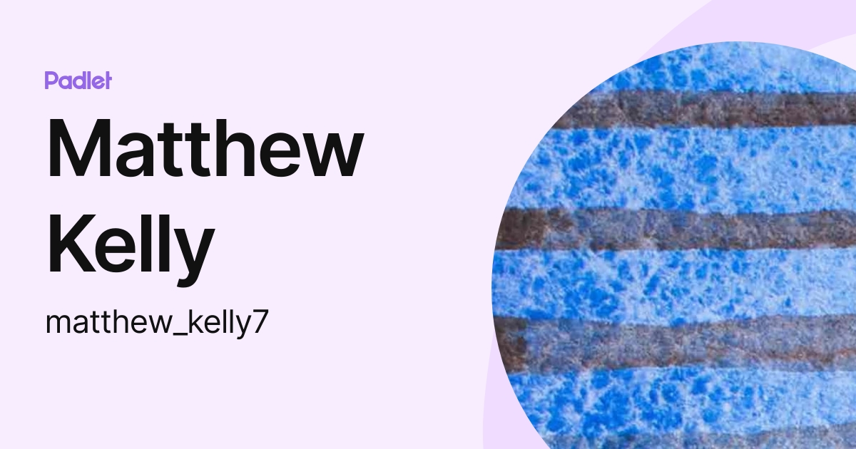 Matthew Kelly (matthew_kelly7) profile | Padlet