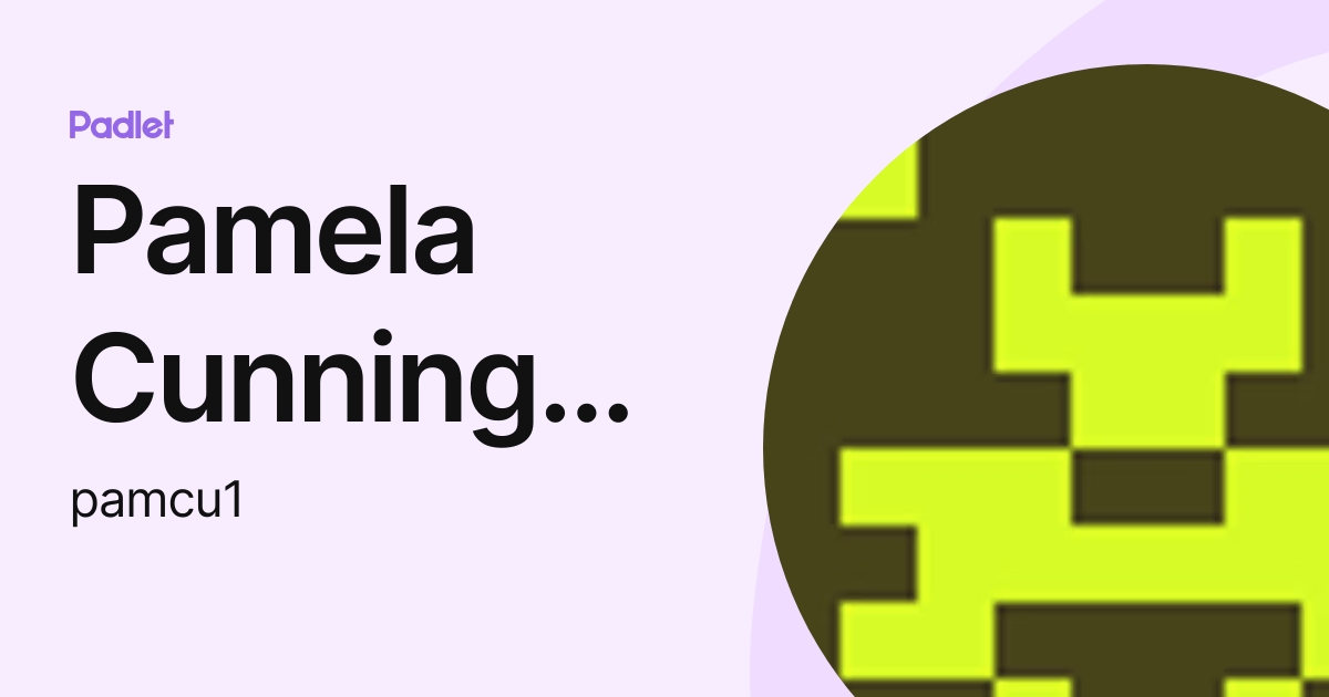 Pamela Cunningham (pamcu1) profile | Padlet