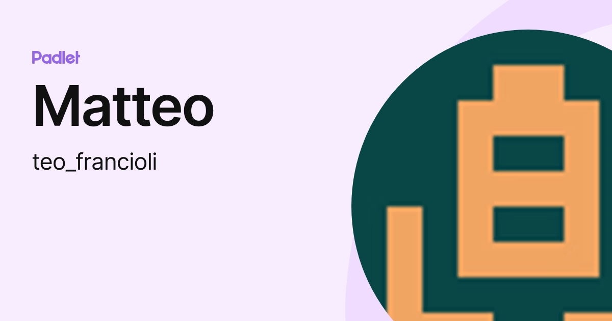 Matteo (teo_francioli) profile | Padlet