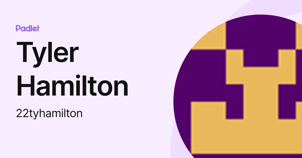 Tyler Hamilton (22tyhamilton) profile | Padlet