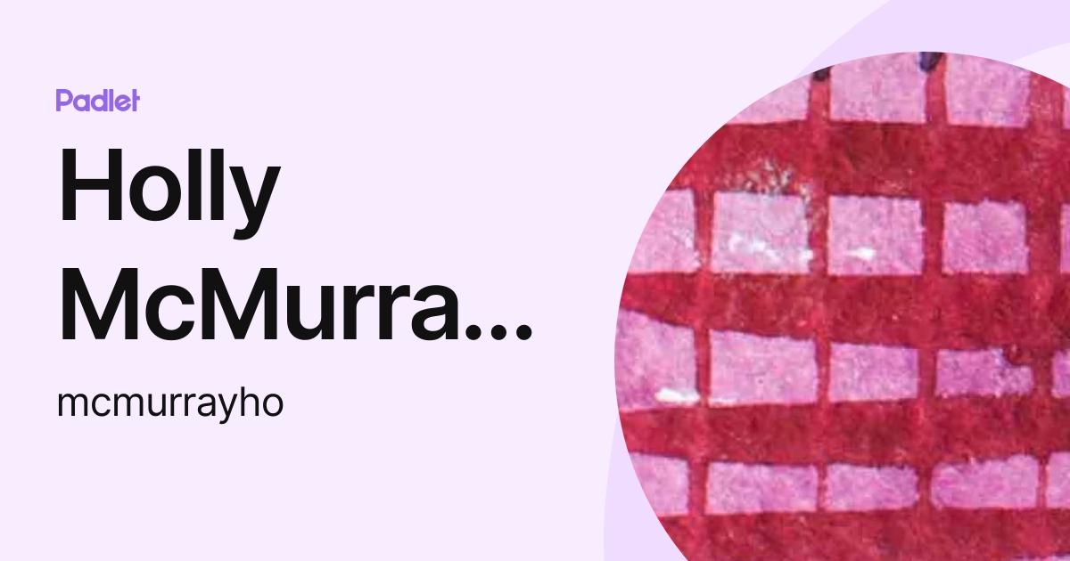 Holly McMurray (VMT) (mcmurrayho) profile | Padlet