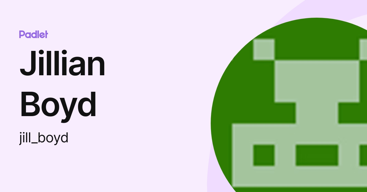 Jillian Boyd (jill_boyd) profile | Padlet