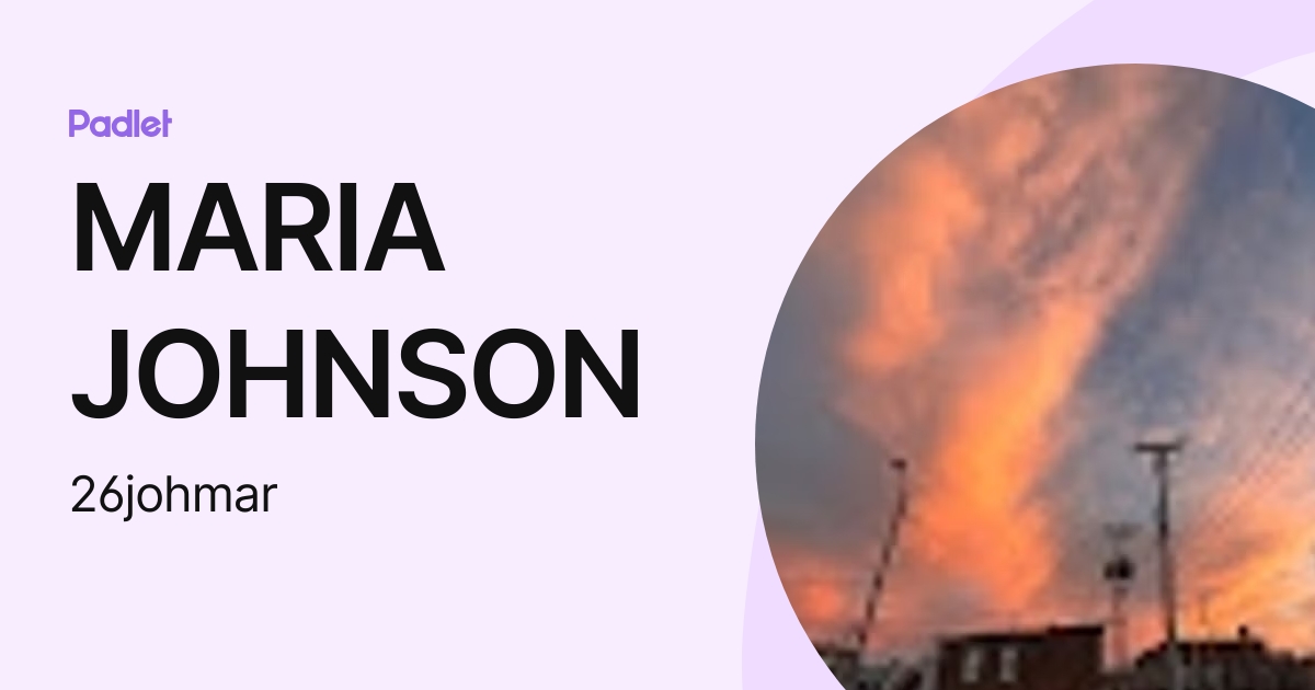 MARIA JOHNSON (26johmar) profile | Padlet