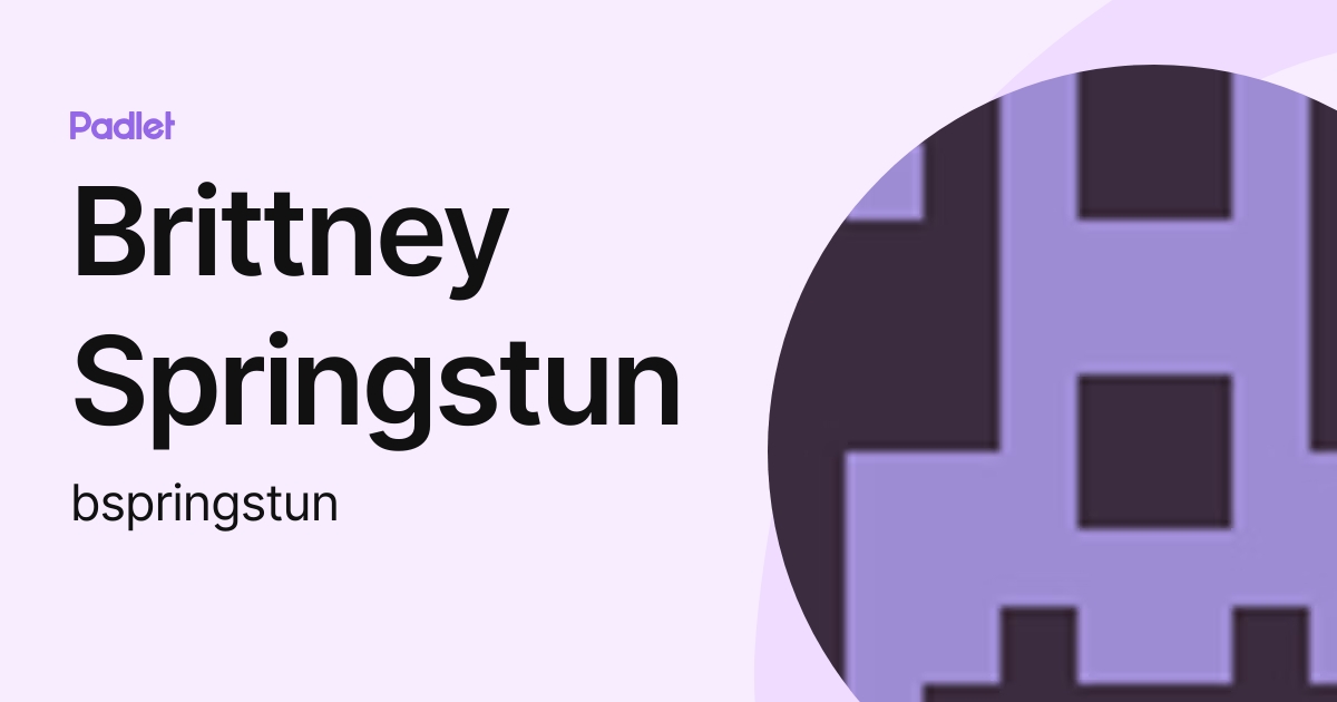Brittney Springstun (bspringstun) profile | Padlet