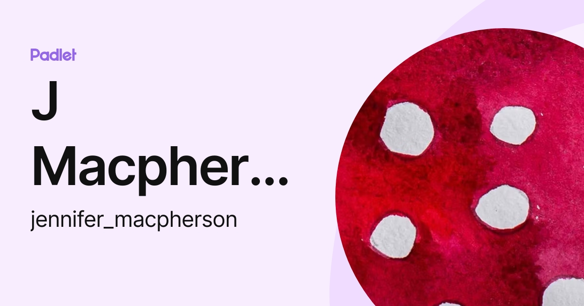 J Macpherson (jennifer_macpherson) profile | Padlet