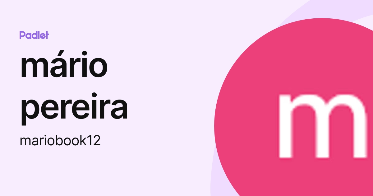 mário pereira (mariobook12) profile | Padlet