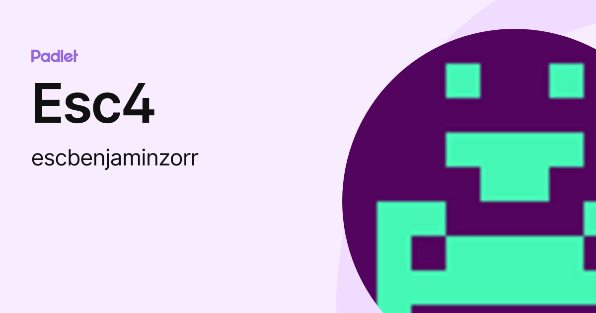 Esc4 (escbenjaminzorr) profile | Padlet