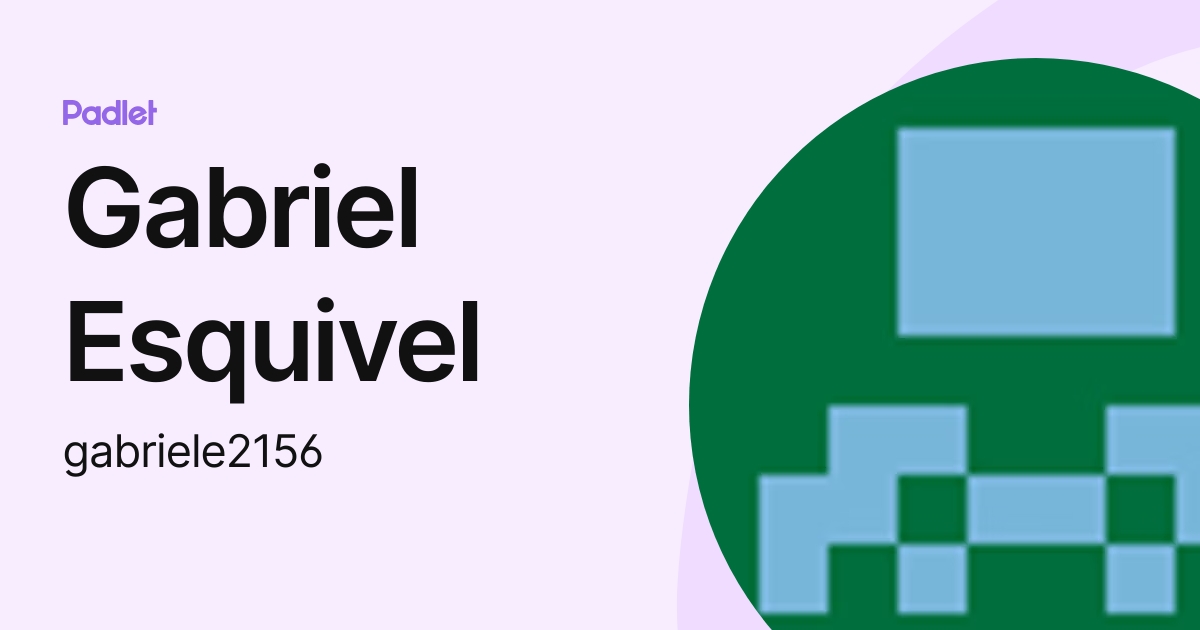 Gabriel Esquivel (gabriele2156) profile | Padlet