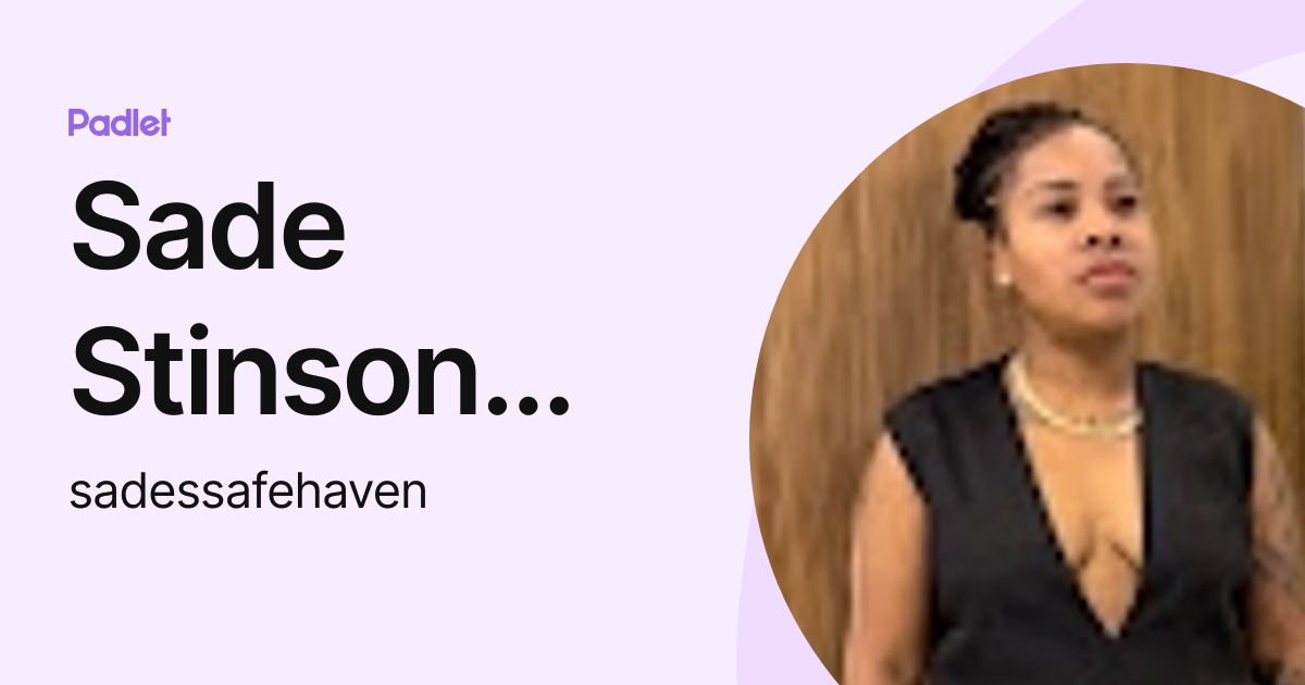 Sade Stinson Foundation (sadessafehaven) profile | Padlet