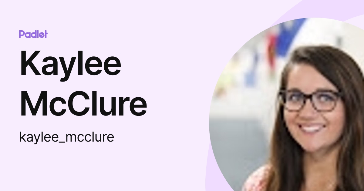 Kaylee McClure (kaylee_mcclure) profile | Padlet