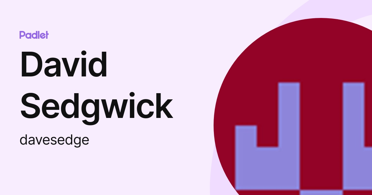David Sedgwick (davesedge) profile | Padlet