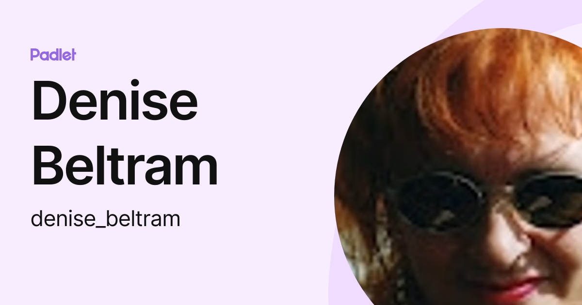 Denise Beltram (denise_beltram) profile | Padlet