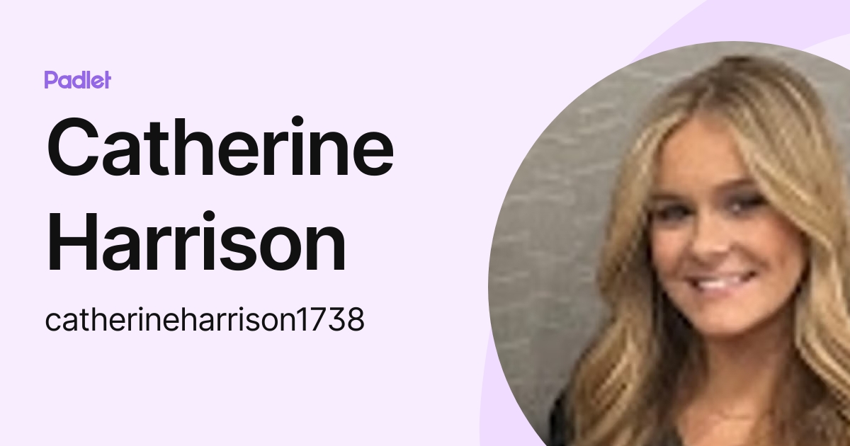 Catherine Harrison (catherineharrison1738) profile | Padlet