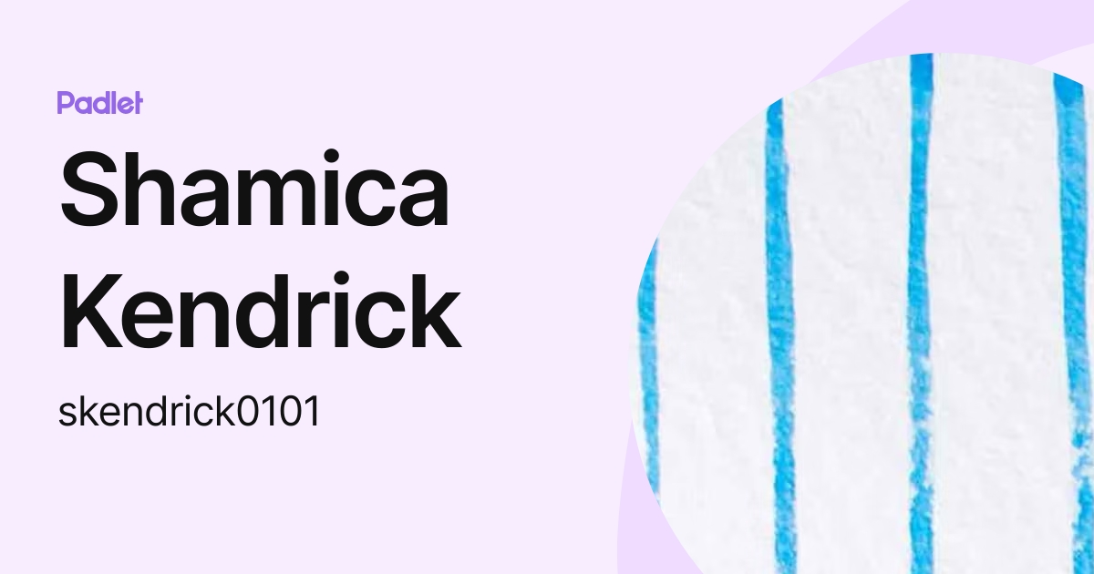 Shamica Kendrick (skendrick0101) profile | Padlet