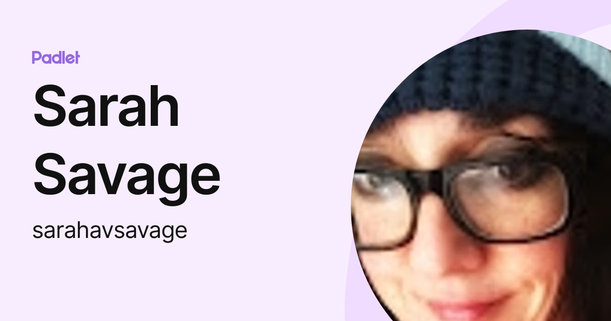 Sarah Savage (sarahavsavage) profile | Padlet