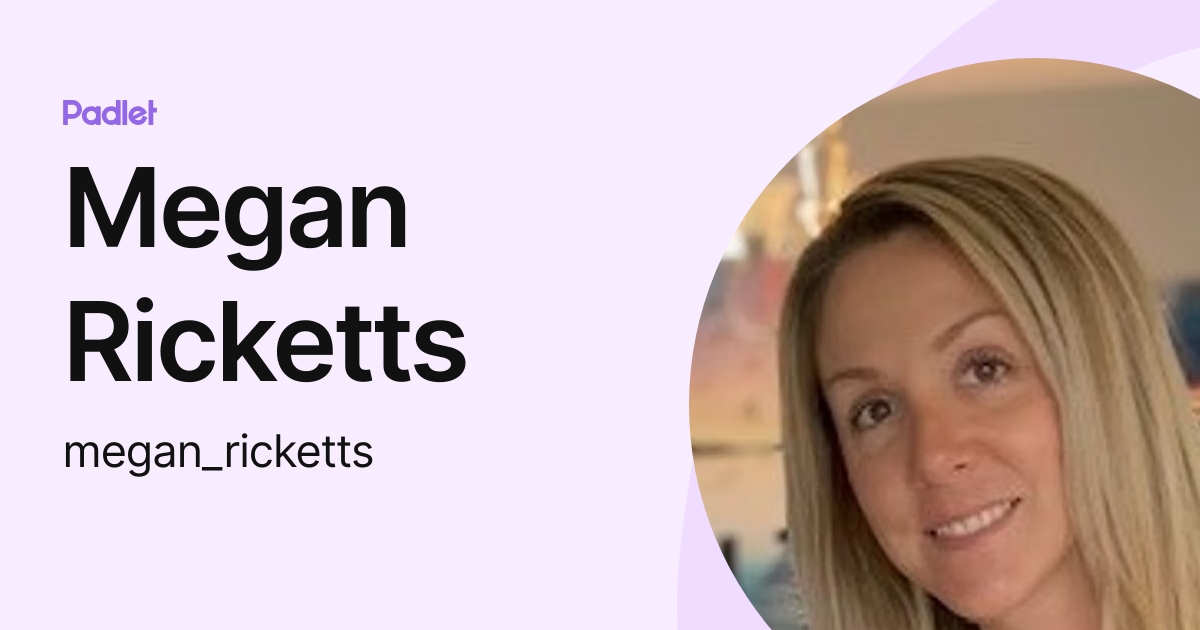 Megan Ricketts (megan_ricketts) profile | Padlet
