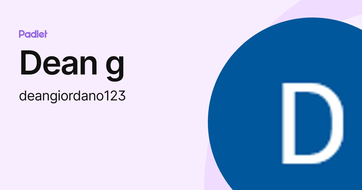 Dean g (deangiordano123) profile | Padlet