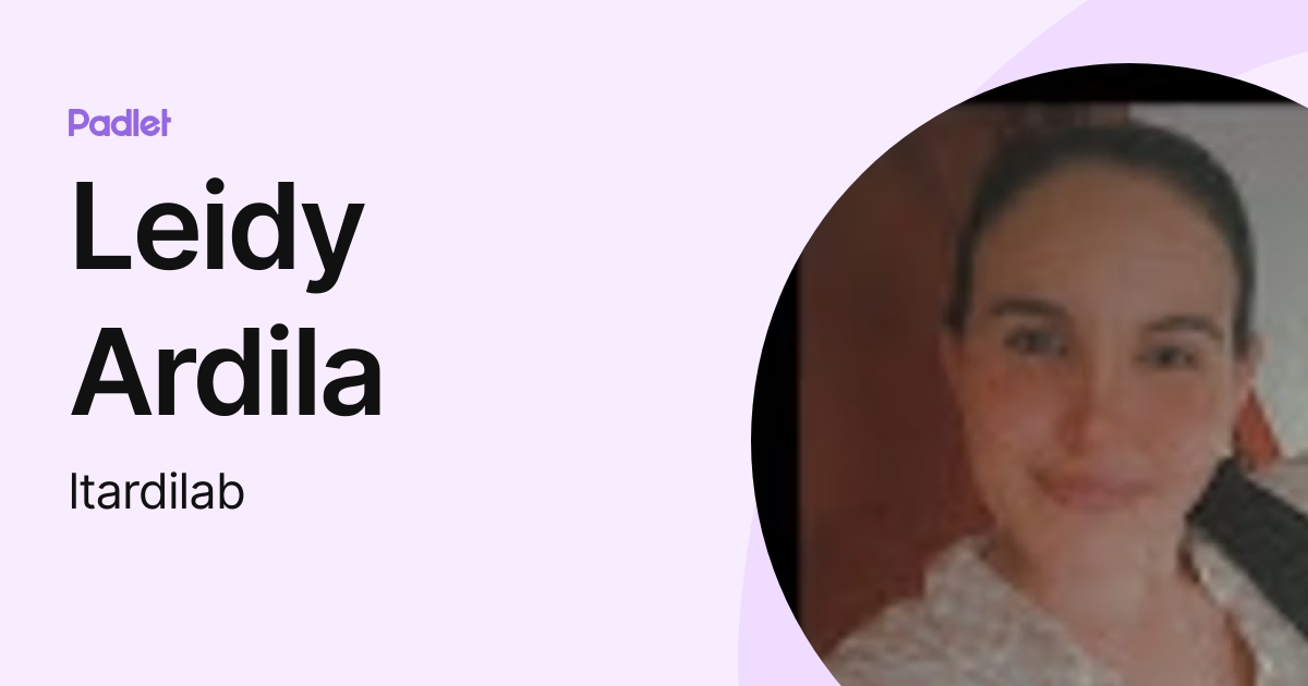 Leidy Ardila (ltardilab) profile | Padlet
