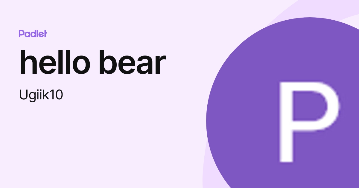 hello bear (Ugiik10) profile | Padlet