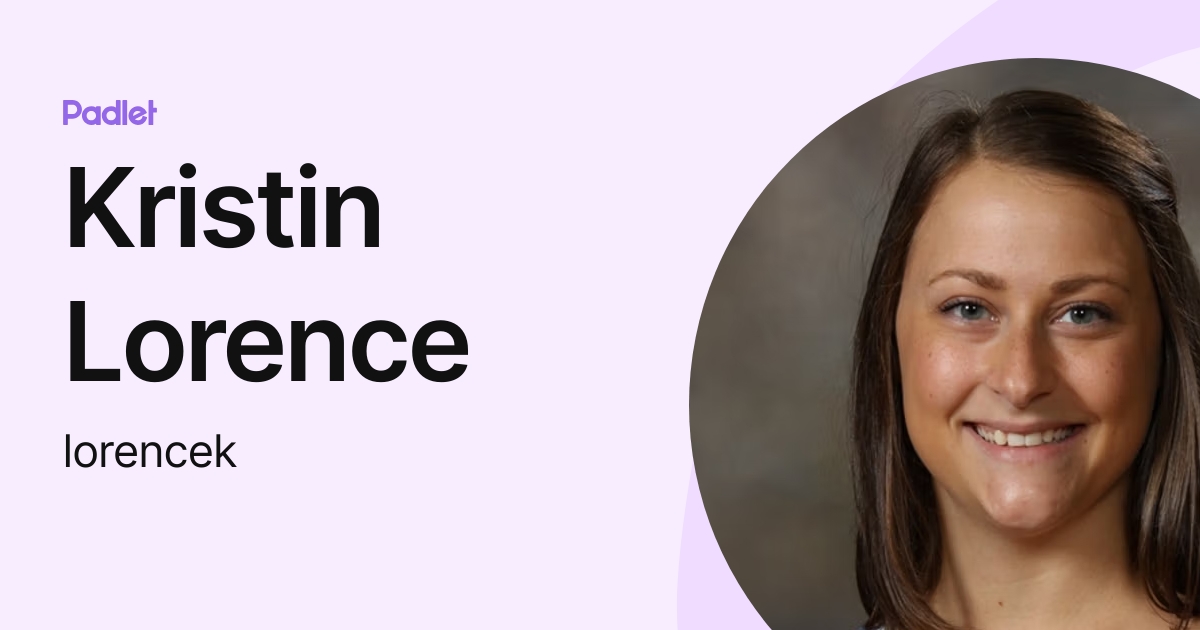 Kristin Lorence (lorencek) profile | Padlet