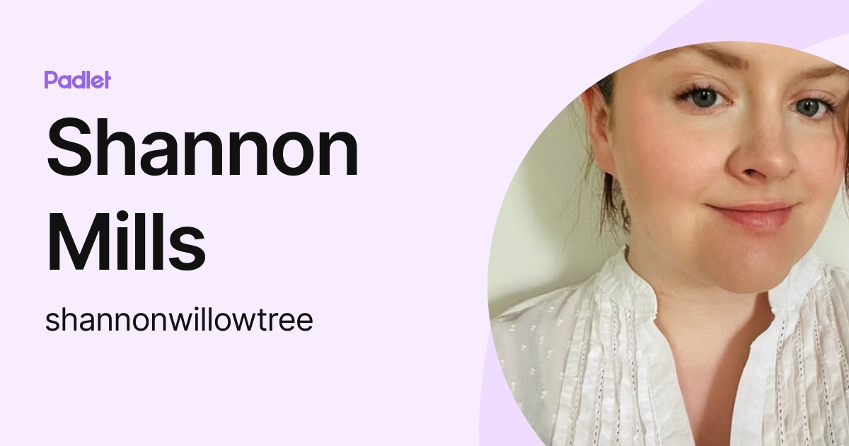 Shannon Mills (shannonwillowtree) profile | Padlet