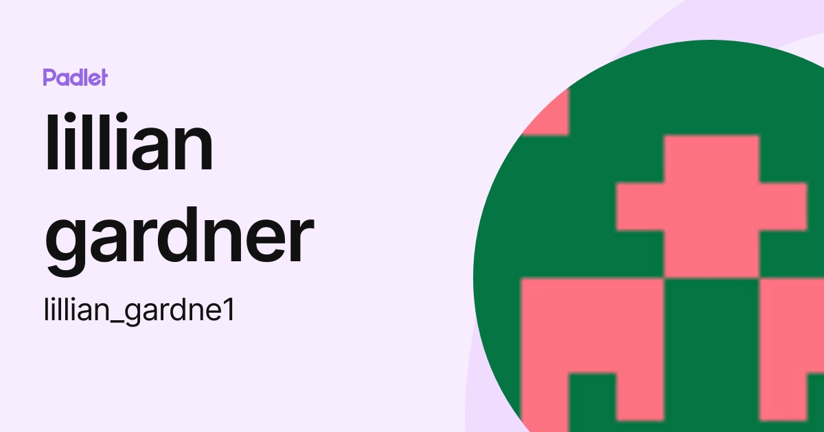 lillian gardner (lillian_gardne1) profile | Padlet