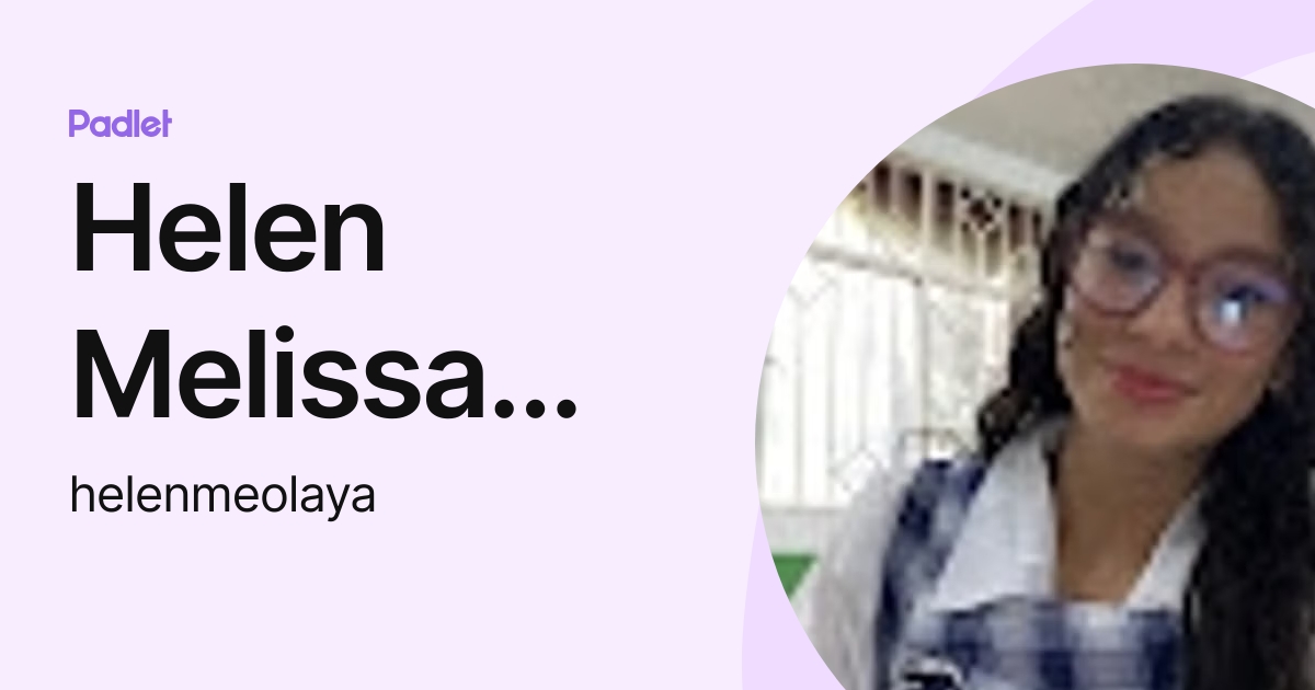 Helen Melissa Olaya Flores (helenmeolaya) profile | Padlet