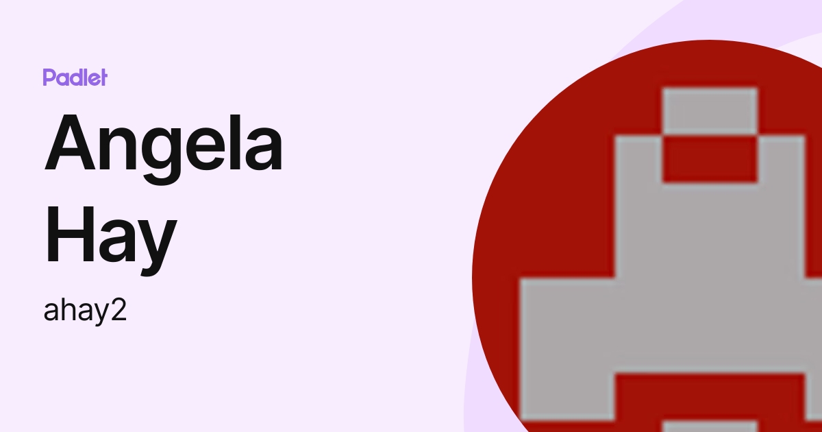 Angela Hay (ahay2) profile | Padlet