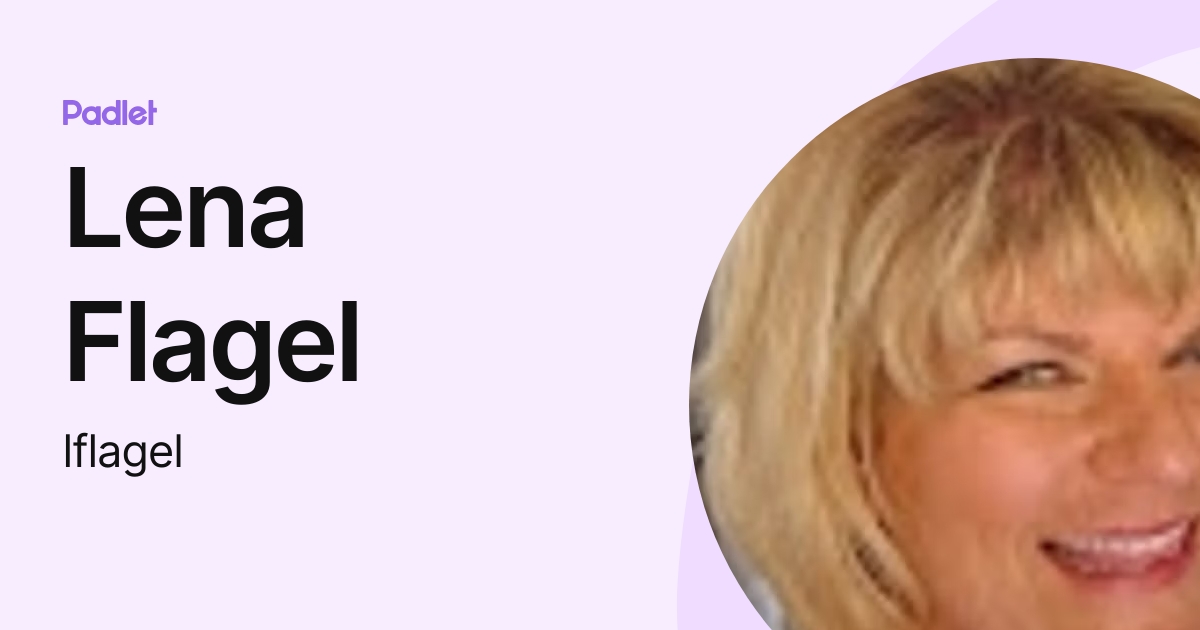 Lena Flagel (lflagel) profile | Padlet