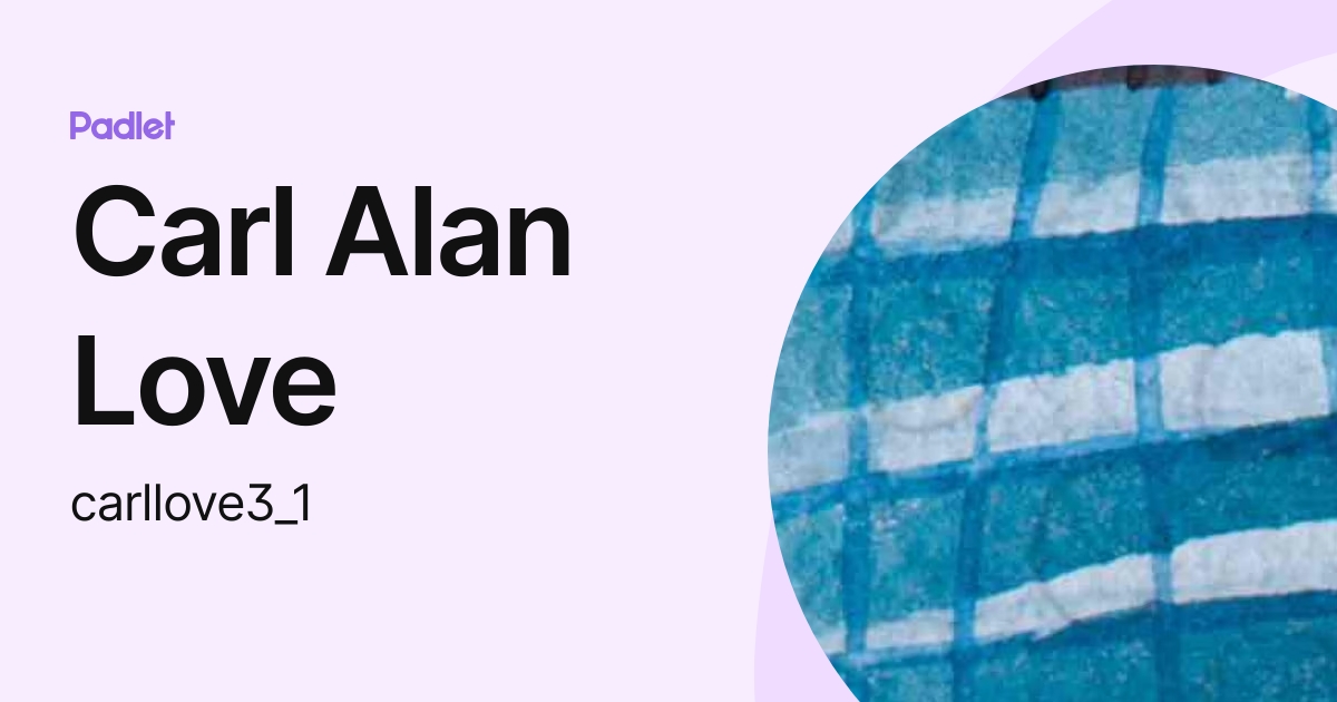 Carl Alan Love (carllove3_1) profile | Padlet