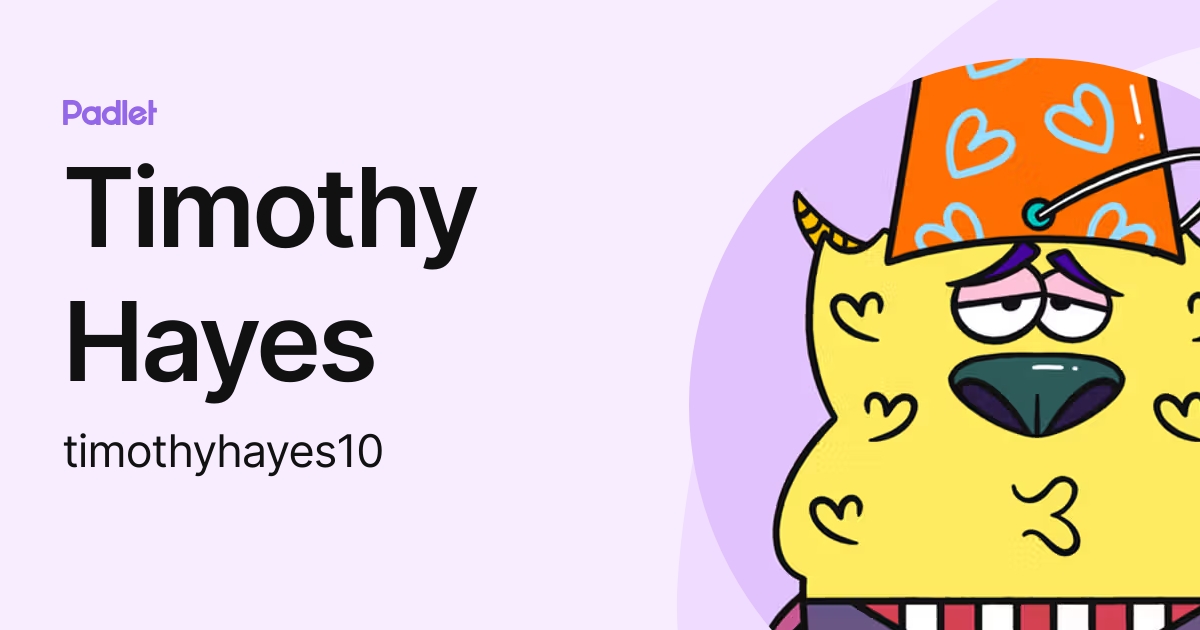 Timothy Hayes (timothyhayes10) profile | Padlet