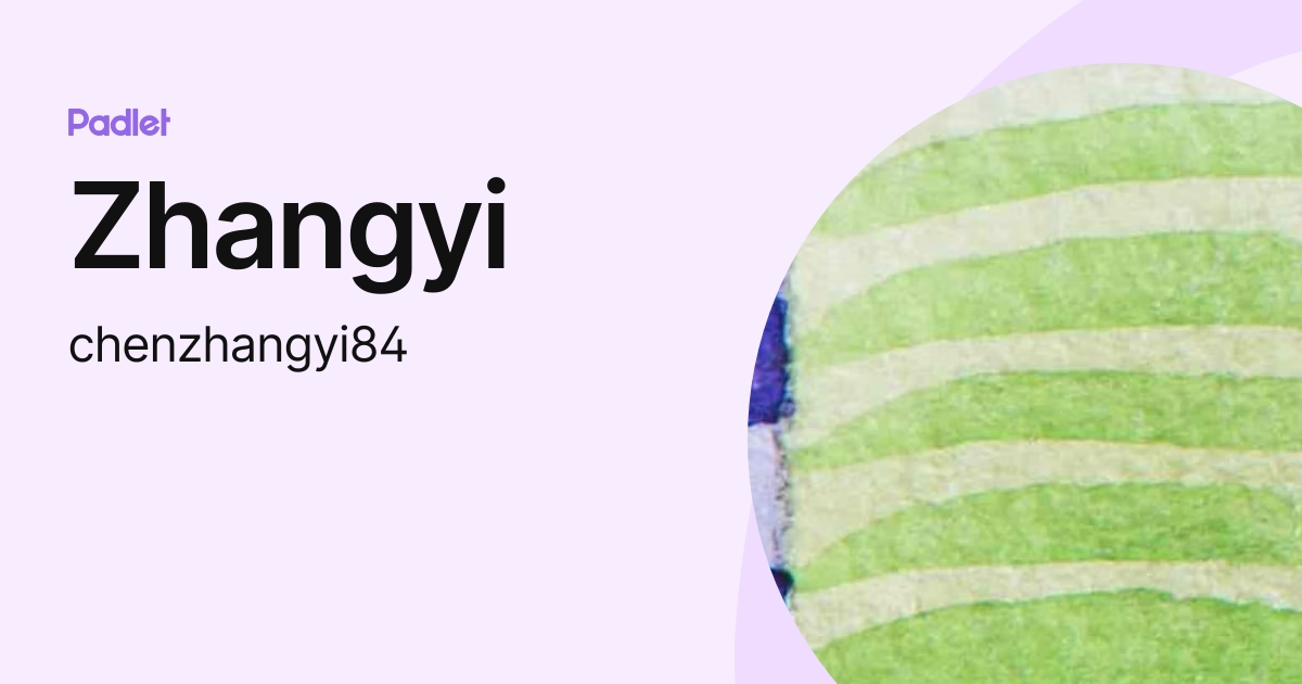 Zhangyi (chenzhangyi84) profile | Padlet
