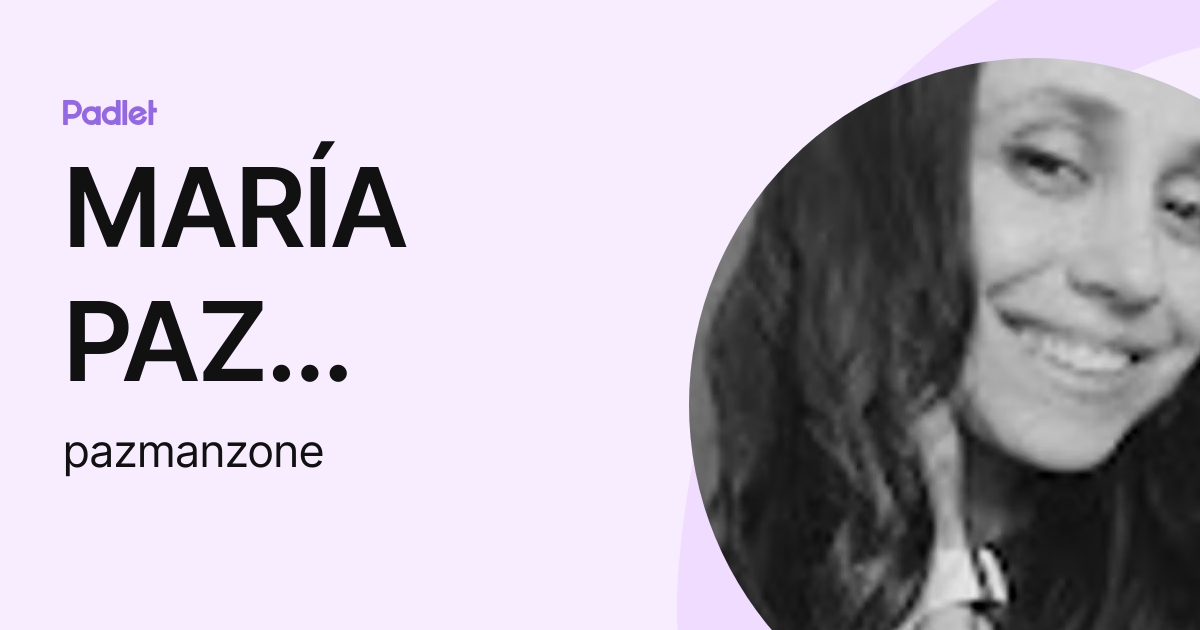 MARÍA PAZ MANZONE RODRIGUEZ (pazmanzone) profile | Padlet