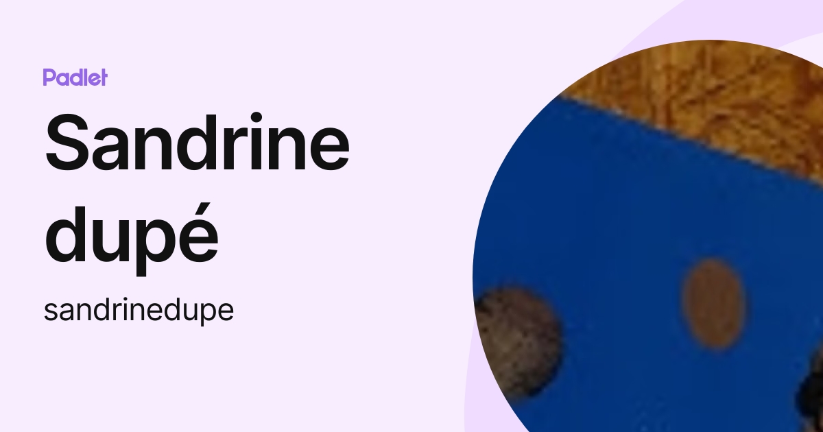 Sandrine dupé (sandrinedupe) profile | Padlet