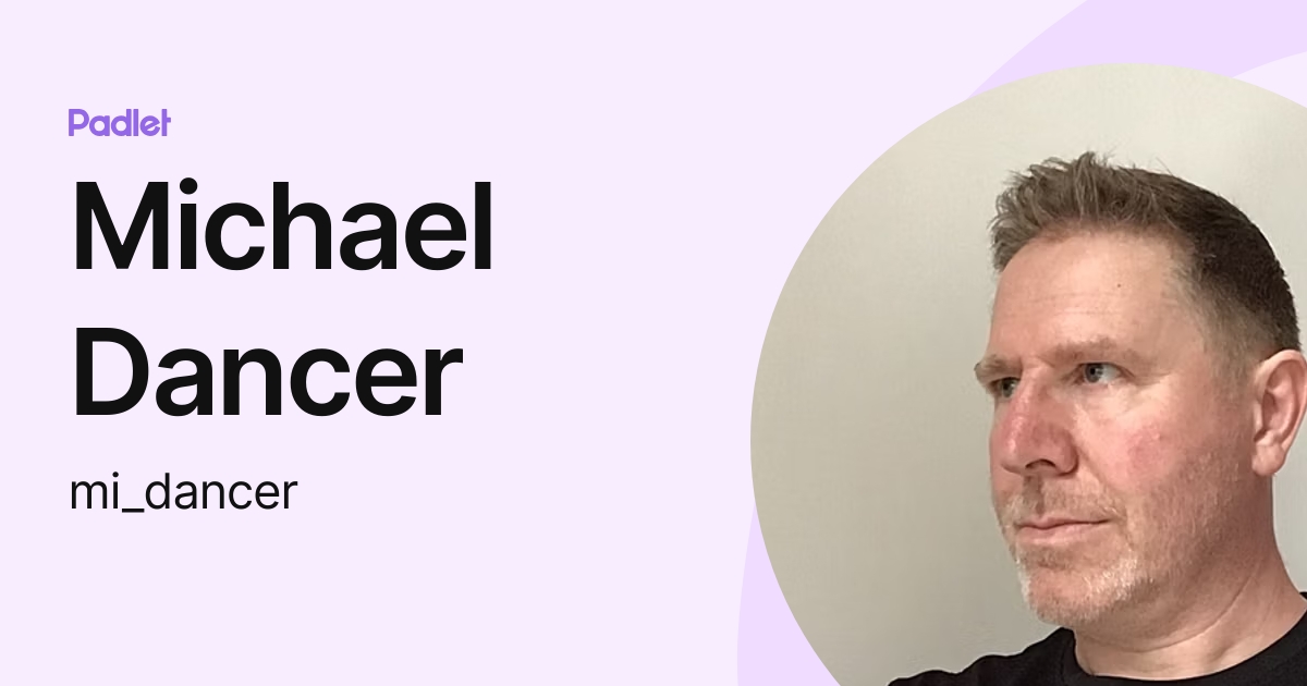 Michael Dancer (mi_dancer) profile | Padlet