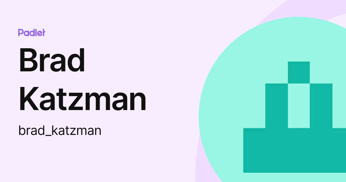 Brad Katzman (brad_katzman) profile | Padlet