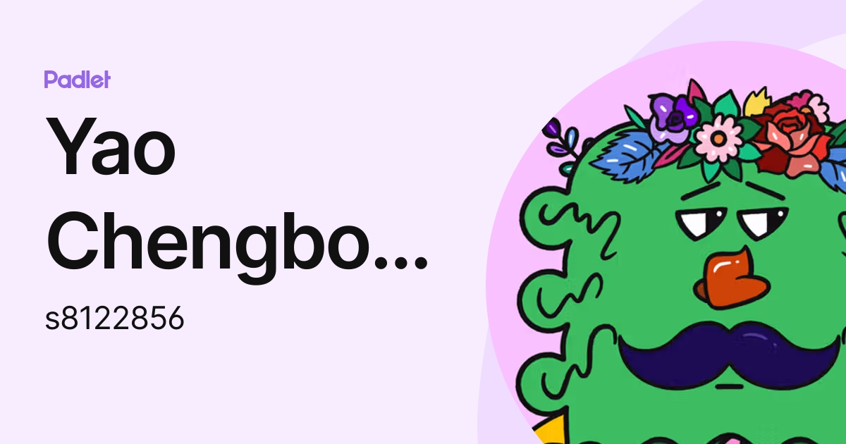 Yao Chengbo YAO (he/him) (s8122856) profile | Padlet