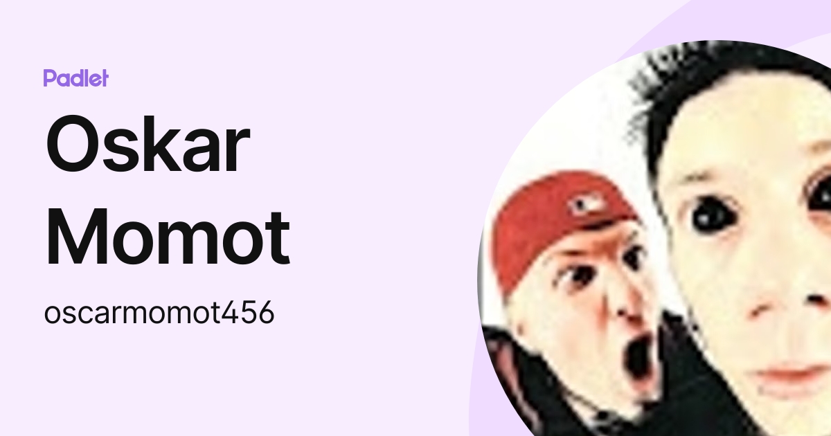 Oskar Momot (oscarmomot456) profile | Padlet