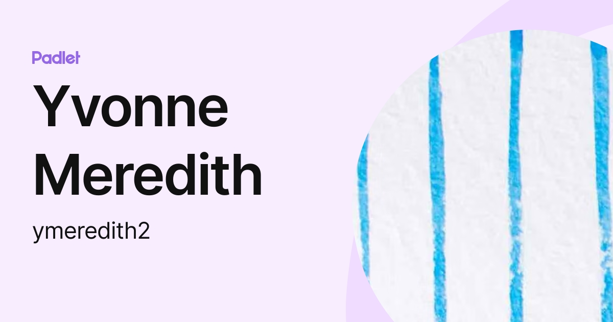 Yvonne Meredith (ymeredith2) profile | Padlet