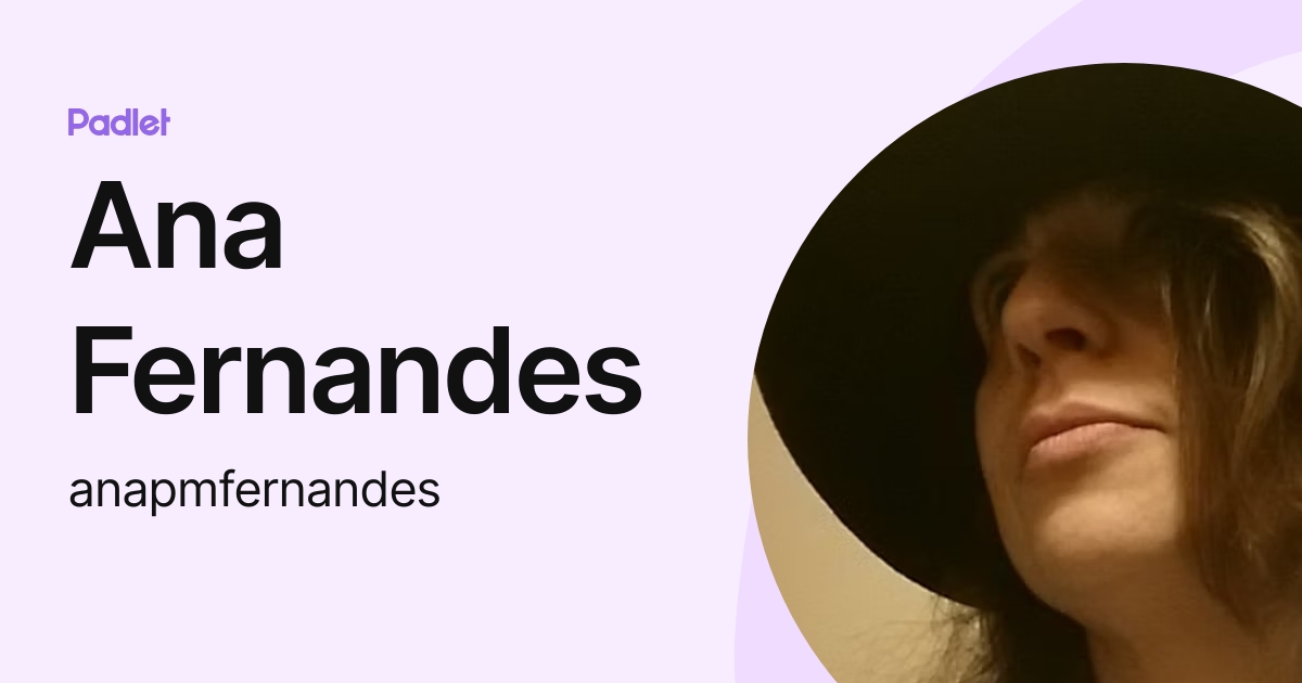 Ana Fernandes (anapmfernandes) profile | Padlet