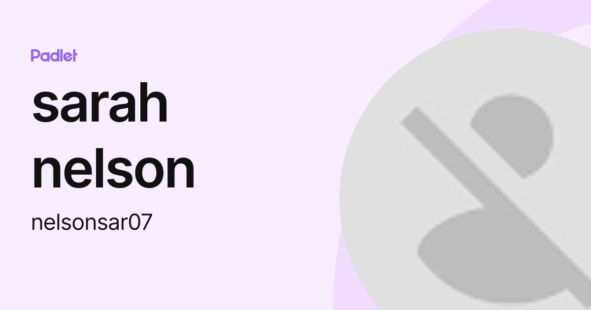 sarah nelson (nelsonsar07) profile | Padlet